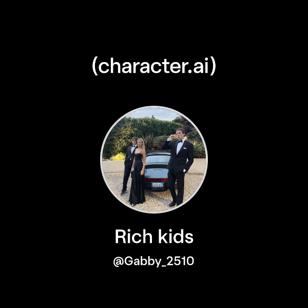 Chat with Rich kids | character.ai | Personalized AI for every moment ...