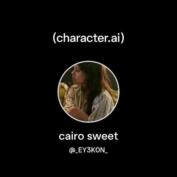 Chat with cairo sweet | character.ai | AI Chat, Reimagined–Your Words ...
