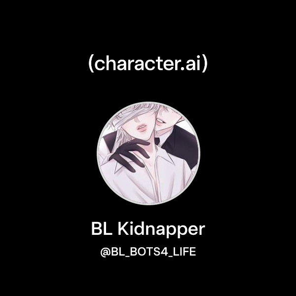 Chat with BL Kidnapper | character.ai | AI Chat, Reimagined–Your Words ...