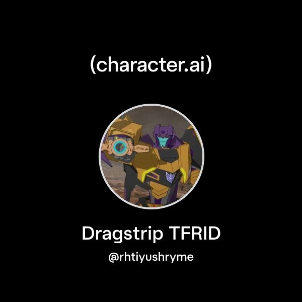 Chat with Dragstrip TFRID | character.ai | AI Chat, Reimagined–Your ...