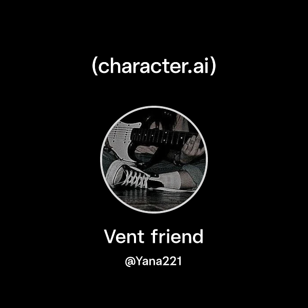 Chat with Vent friend | character.ai | AI Chat, Reimagined–Your Words ...