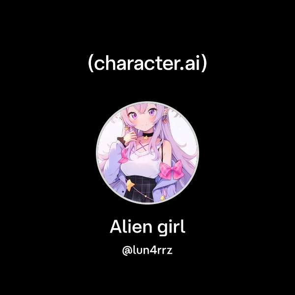 Chat with Alien girl | character.ai | Personalized AI for every moment ...