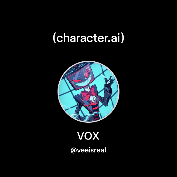 Chat with VOX | character.ai | Personalized AI for every moment of your day