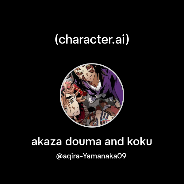 Chat with akaza douma and koku | character.ai | AI Chat, Reimagined ...