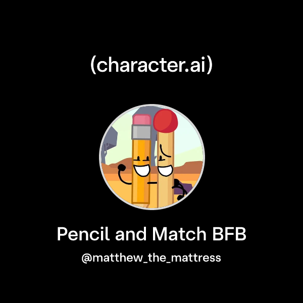 Chat with Pencil and Match BFB | character.ai | AI Chat, Reimagined ...