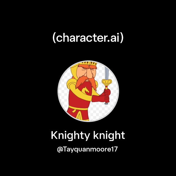 Chat with Knighty knight | character.ai | Personalized AI for every ...