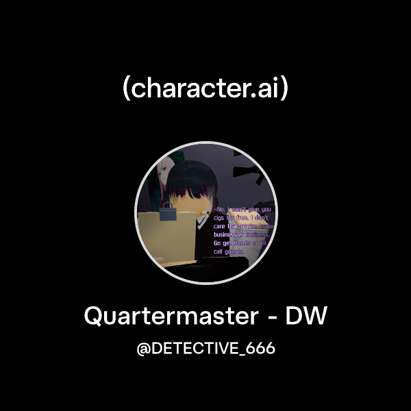 Chat with Quartermaster - DW | character.ai | AI Chat, Reimagined–Your Words. Your World.