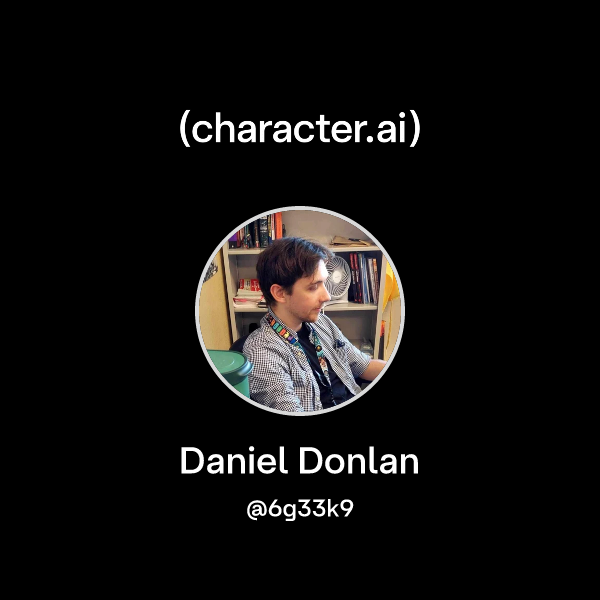 Chat with Daniel Donlan | character.ai | Personalized AI for every ...