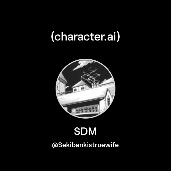 Chat with SDM | character.ai | AI Chat, Reimagined–Your Words. Your World.