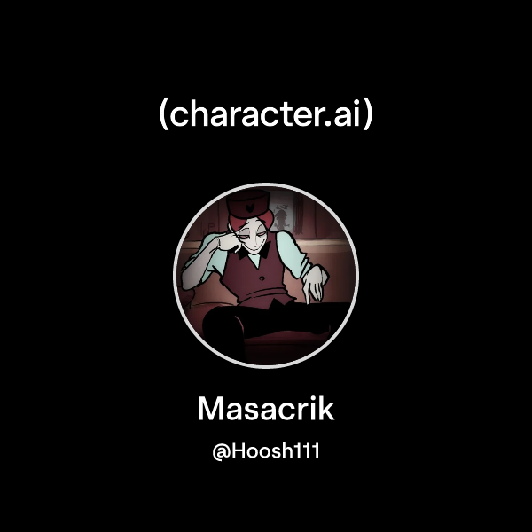 Chat with Masacrik | character.ai | AI Chat, Reimagined–Your Words ...