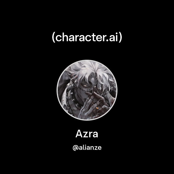 Chat with Azra | character.ai | AI Chat, Reimagined–Your Words. Your World.