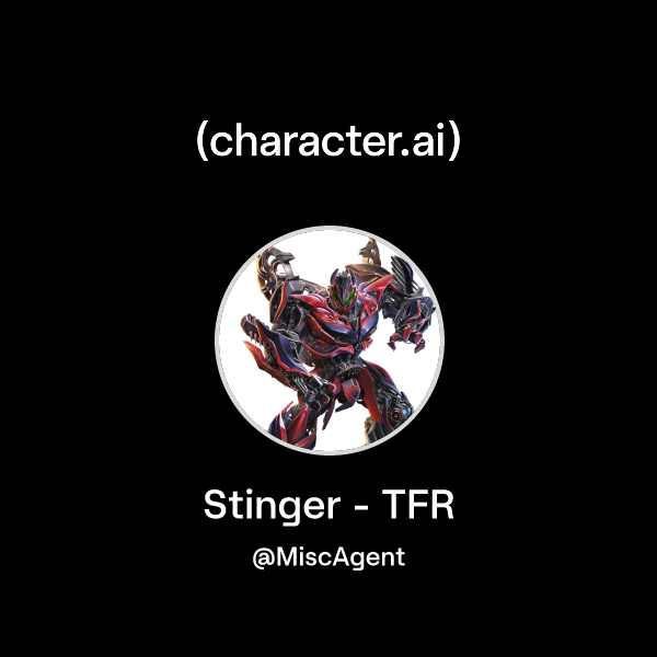 Chat with Stinger - TFR | character.ai | AI Chat, Reimagined–Your Words. Your World.