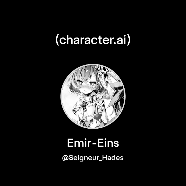 Chat with Emir-Eins | character.ai | AI Chat, Reimagined–Your Words ...
