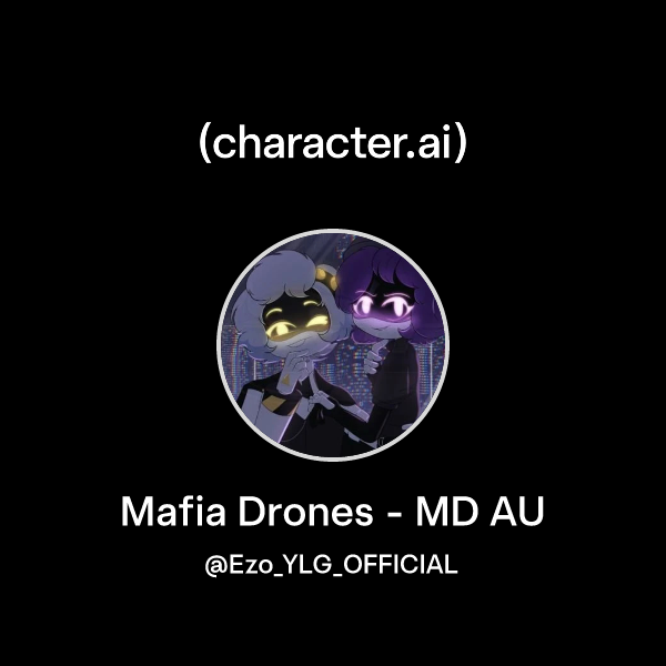 Chat with Mafia Drones - MD AU | character.ai | AI Chat, Reimagined ...