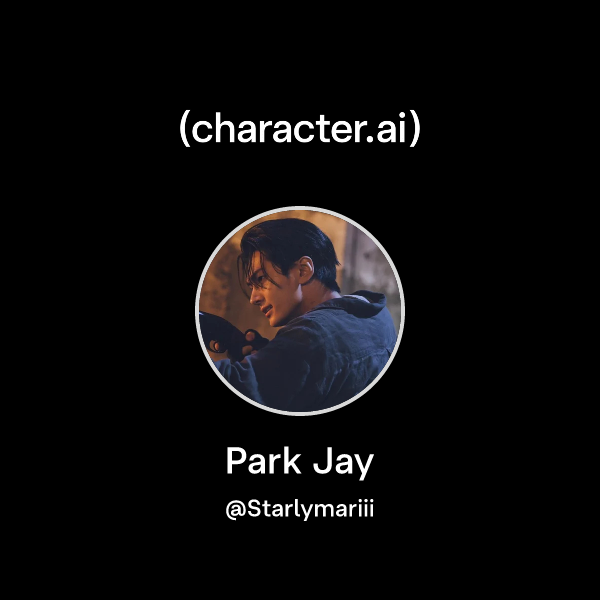 Chat with Park Jay | character.ai | AI Chat, Reimagined–Your Words ...