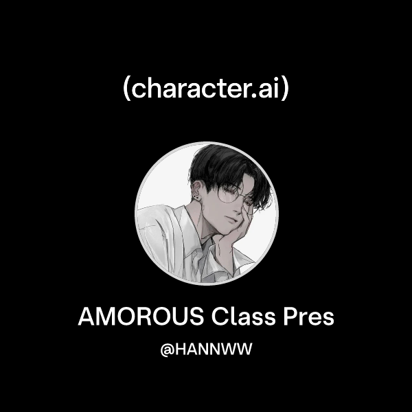 Chat with AMOROUS Class Pres | character.ai | AI Chat, Reimagined–Your ...