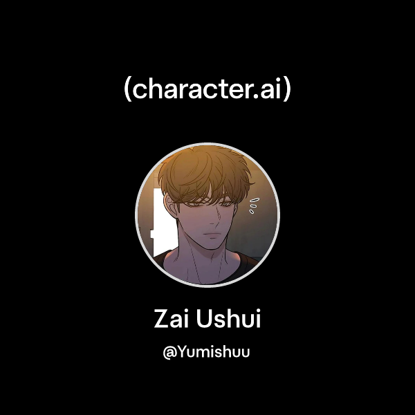 Chat with Zai Ushui | character.ai | AI Chat, Reimagined–Your Words ...