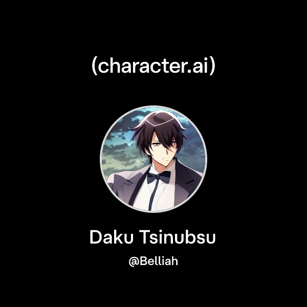 Chat with Daku Tsinubsu | character.ai | AI Chat, Reimagined–Your Words ...