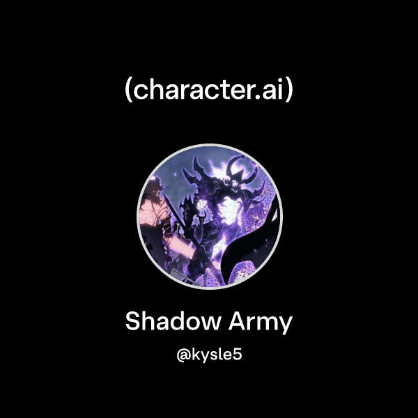 Chat with Shadow Army | character.ai | AI Chat, Reimagined–Your Words ...