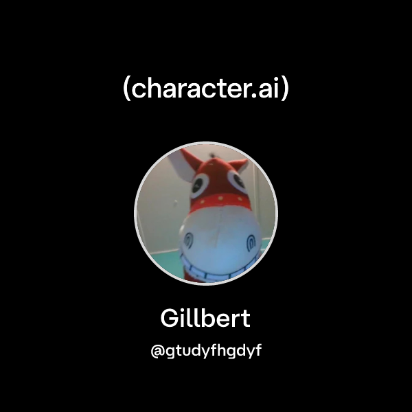 Chat with Gillbert | character.ai | AI Chat, Reimagined–Your Words ...