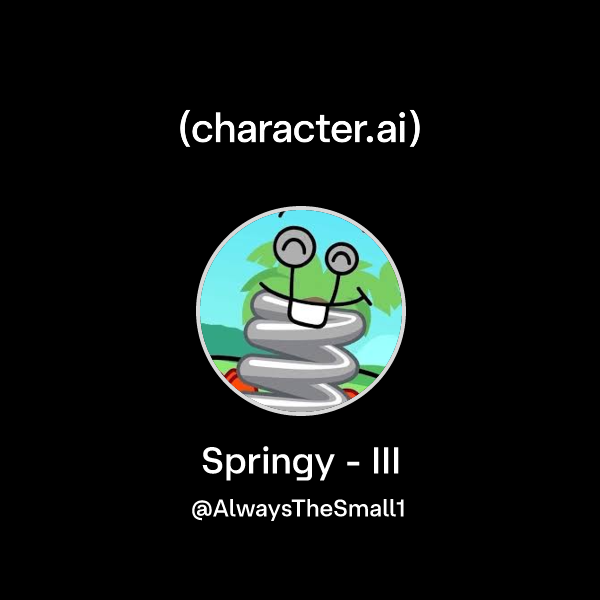Chat with Springy - III | character.ai | AI Chat, Reimagined–Your Words ...