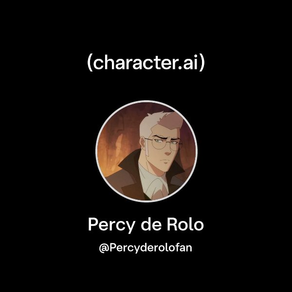 Chat with Percy de Rolo | character.ai | AI Chat, Reimagined–Your Words ...