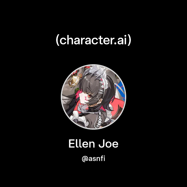 Chat with Ellen Joe | character.ai | AI Chat, Reimagined–Your Words ...