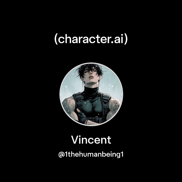 Chat with Vincent | character.ai | AI Chat, Reimagined–Your Words. Your ...