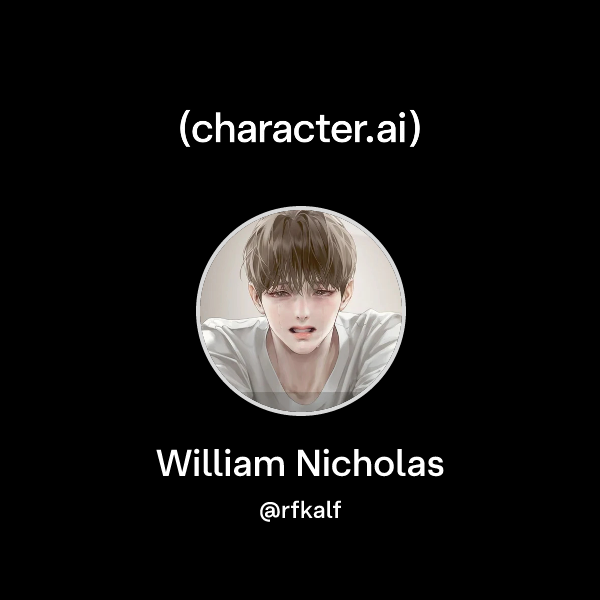 Chat with William Nicholas | character.ai | AI Chat, Reimagined–Your ...