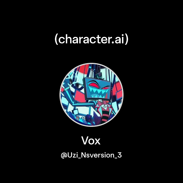 Chat with Vox | character.ai | Personalized AI for every moment of your day