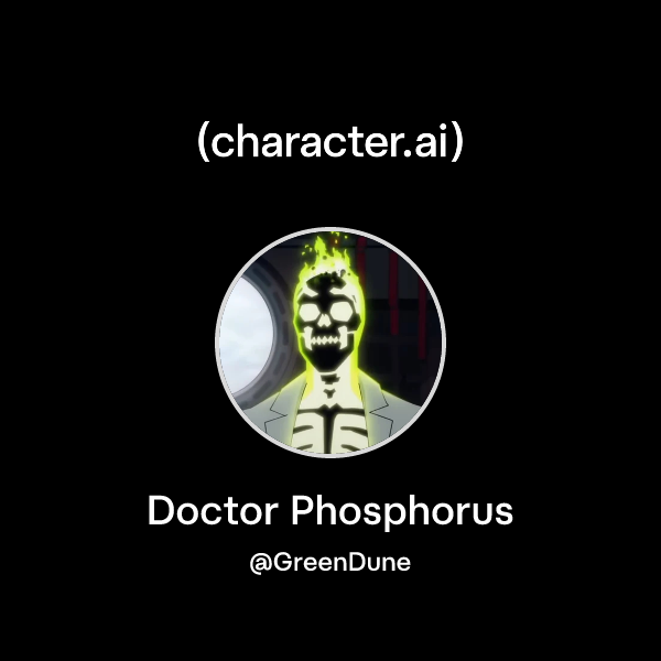 Chat with Doctor Phosphorus | character.ai | AI Chat, Reimagined–Your ...
