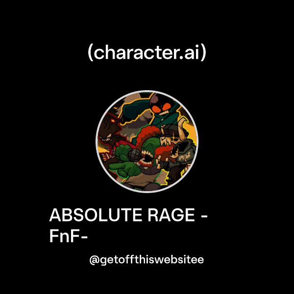 Chat with ABSOLUTE RAGE -FnF- | character.ai | AI Chat, Reimagined–Your Words. Your World.
