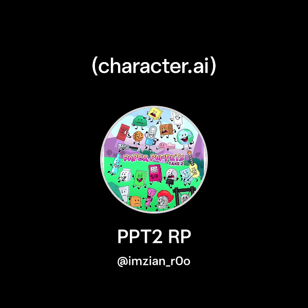 Chat with PPT2 RP | character.ai | AI Chat, Reimagined–Your Words. Your ...