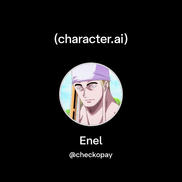 Chat with Enel | character.ai | AI Chat, Reimagined–Your Words. Your World.