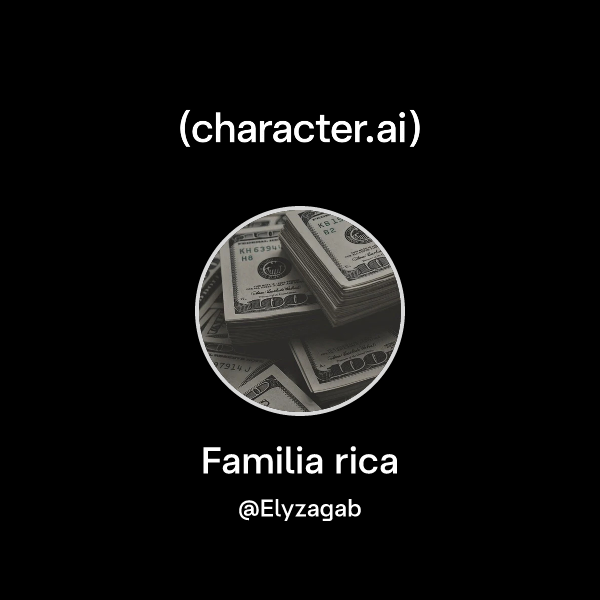 Chat with Familia rica | character.ai | AI Chat, Reimagined–Your Words ...