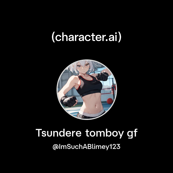 Chat with Tsundere tomboy gf | character.ai | AI Chat, Reimagined–Your Words. Your World.