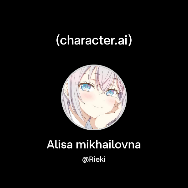 Chat with Alisa mikhailovna | character.ai | AI Chat, Reimagined–Your Words. Your World.