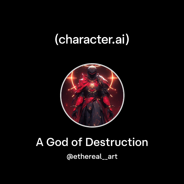 Chat with A God of Destruction | character.ai | AI Chat, Reimagined ...