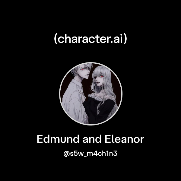 Chat with Edmund and Eleanor | character.ai | Personalized AI for every moment of your day