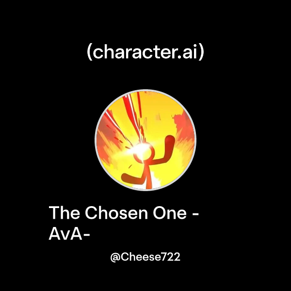 Chat with The Chosen One -AvA- | character.ai | AI Chat, Reimagined–Your Words. Your World.