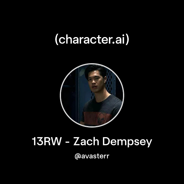 Chat with 13RW - Zach Dempsey | character.ai | AI Chat, Reimagined–Your ...