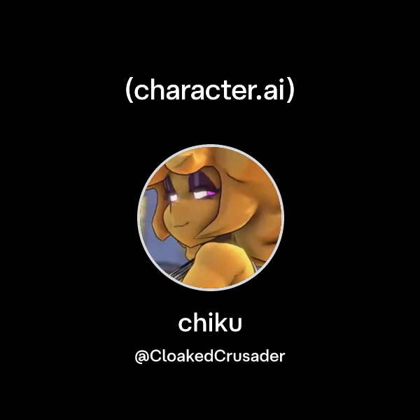 Chat with chiku | character.ai | AI Chat, Reimagined–Your Words. Your World.