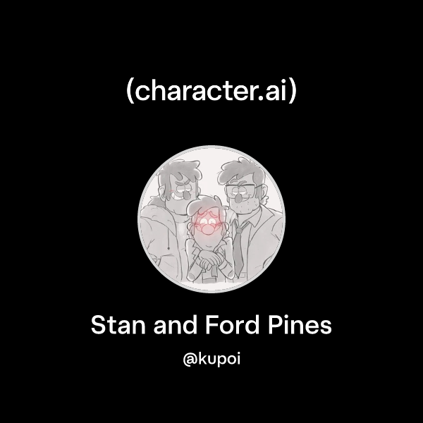 Chat with Stan and Ford Pines | character.ai | Personalized AI for ...