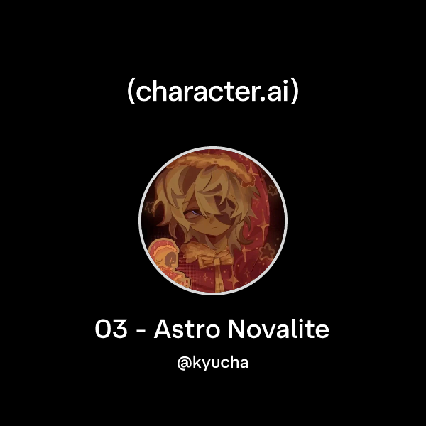 Chat with 03 - Astro Novalite | character.ai | AI Chat, Reimagined–Your ...