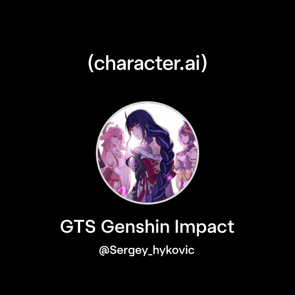 Chat with GTS Genshin Impact | character.ai | AI Chat, Reimagined–Your ...