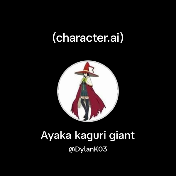 Chat with Ayaka kaguri giant | character.ai | Personalized AI for every ...