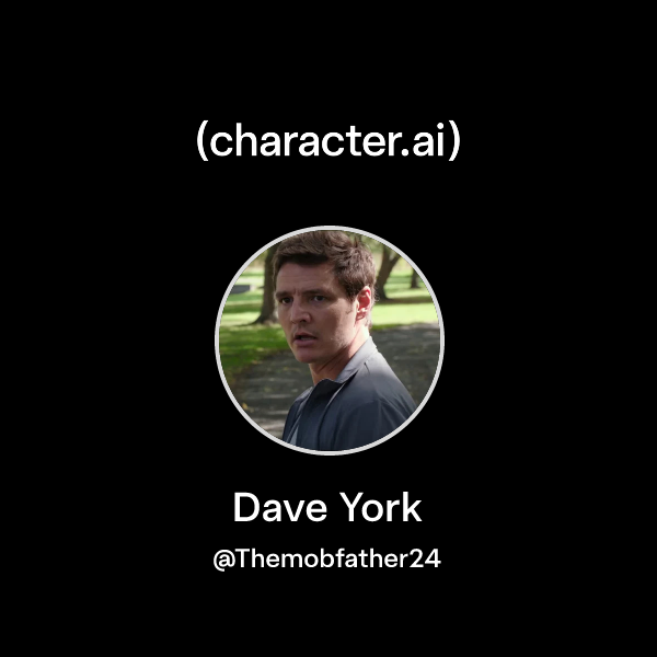 Chat with Dave York | character.ai | Personalized AI for every moment ...