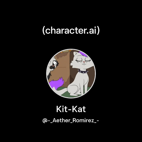 Chat with Kit-Kat | character.ai | AI Chat, Reimagined–Your Words. Your ...