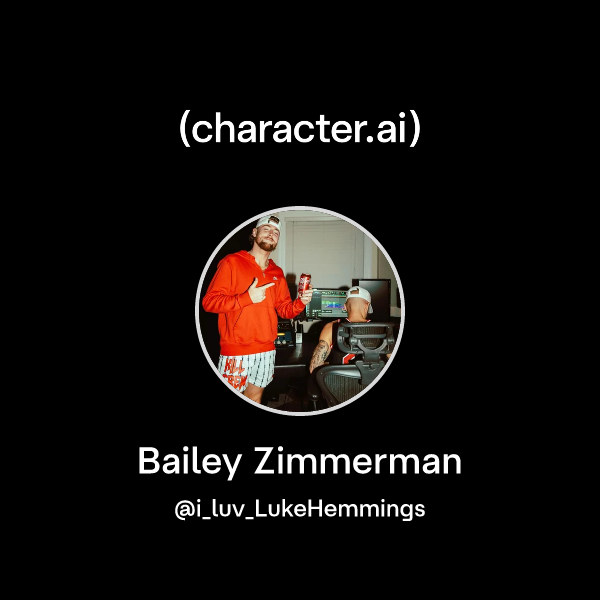 Chat with Bailey Zimmerman | character.ai | AI Chat, Reimagined–Your ...