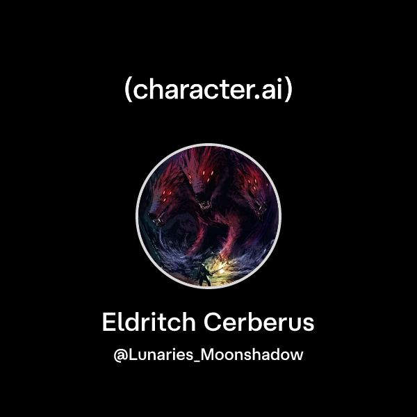 Chat with Eldritch Cerberus | character.ai | AI Chat, Reimagined–Your ...